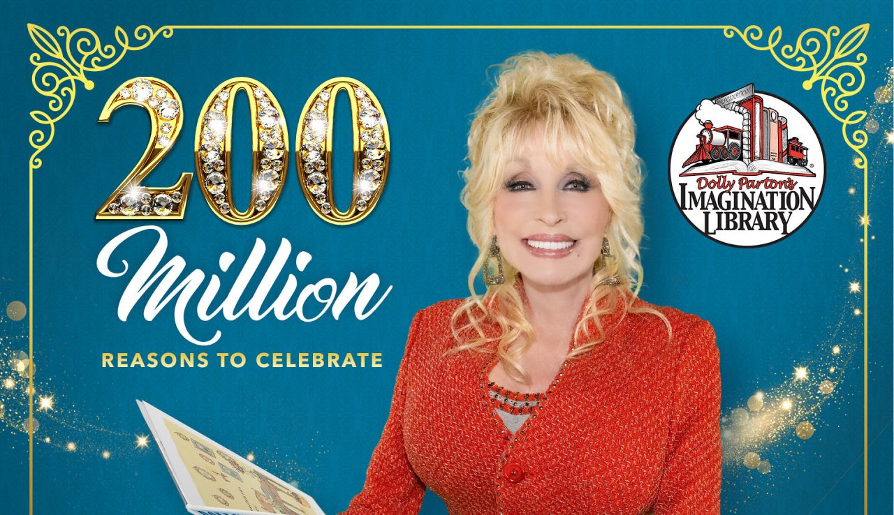 200 Million Celebration! - Dolly Parton's Imagination Library 200 Million Celebration! - Dolly Parton's Imagination Library